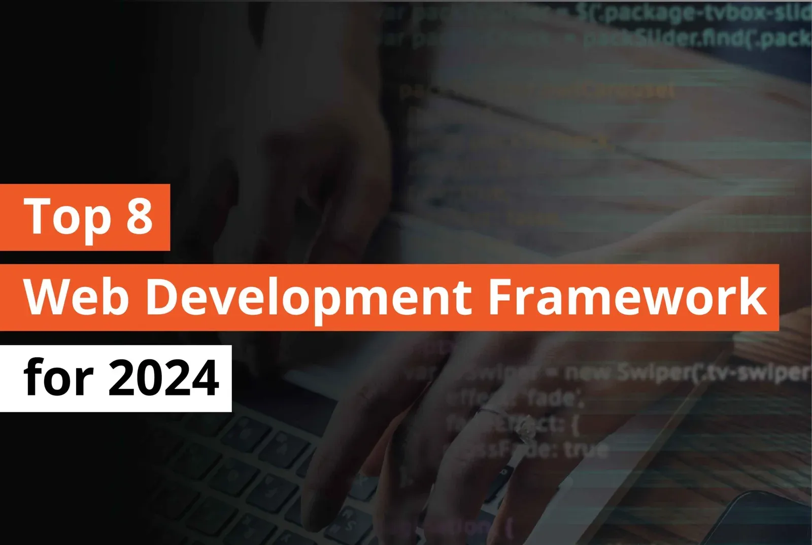 Top 8 Web Development Frameworks for 2024